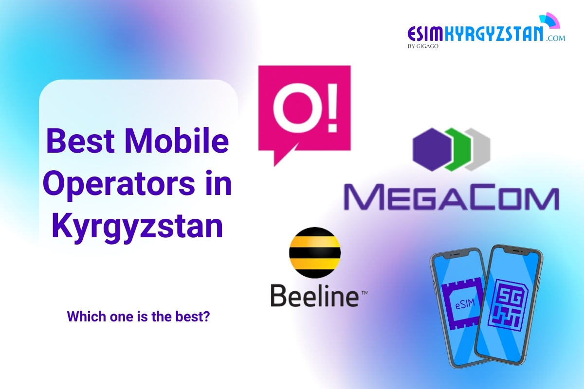 Kyrgyzstan Mobile Operators Which One is the Best in 2023